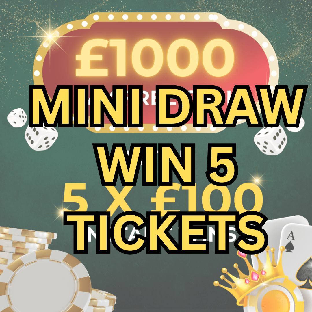 MINI DRAW – WIN 5 TICKETS INTO £1000 DRAW - Buzz Competitions